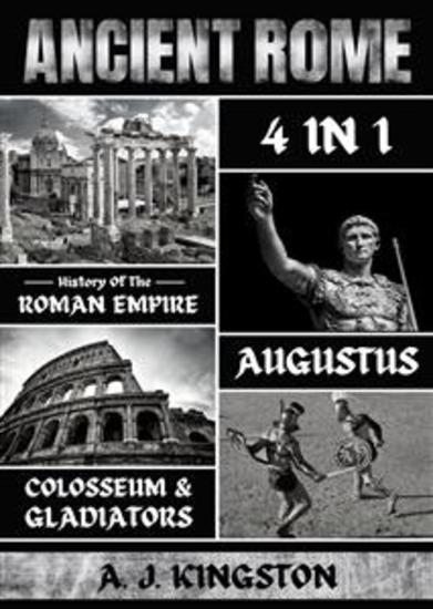 Ancient Rome: 4 in 1 - History of the Roman Empire Augustus Colosseum ...