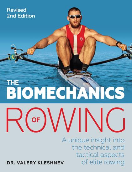 Biomechanics of Rowing - A unique insight into the technical and ...
