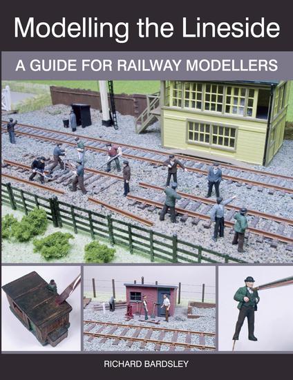 Modelling the Lineside - A Guide for Railway Modellers - Read book online