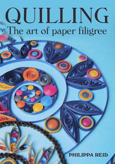 Quilling - The Art of Paper Filigree - Read book online