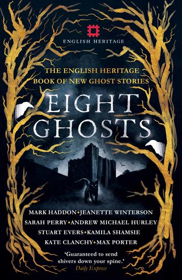 Eight Ghosts - The English Heritage Book of New Ghost Stories - Read ...