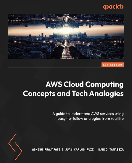 AWS Cloud Computing Concepts and Tech Analogies - A guide to understand AWS services using easy ...