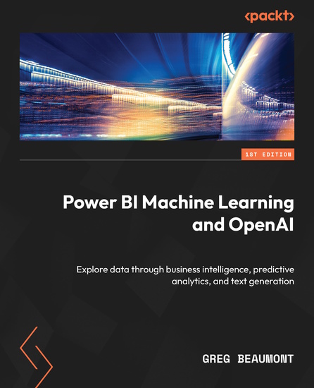 Unleashing Your Data with Power BI Machine Learning and OpenAI - Embark on a data adventure and ...