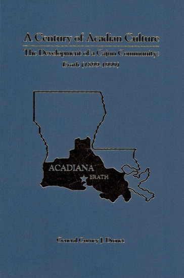 A Century Of Acadian Culture The Development Of A Cajun Community ...