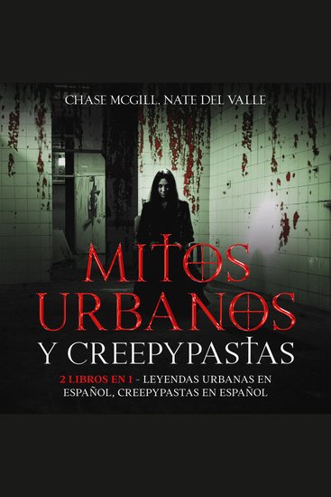 Mitos Urbanos y Creepypastas - 2 Libros en 1 - Leyendas Urbanas en ...