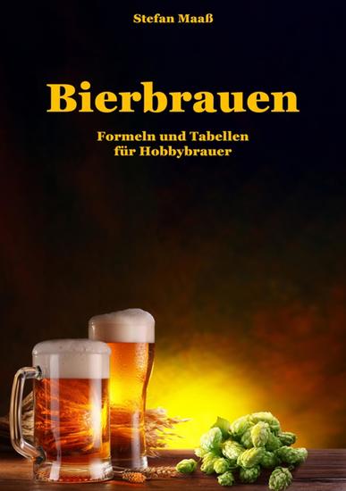 Bierbrauen - Formeln und Tabellen für Hobbybrauer - Read book online