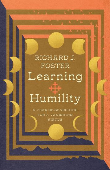 Learning Humility - A Year of Searching for a Vanishing Virtue - Read ...