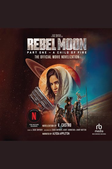 Rebel Moon Part 1 - A Child of Fire - The Official Movie Novelization - Read book online