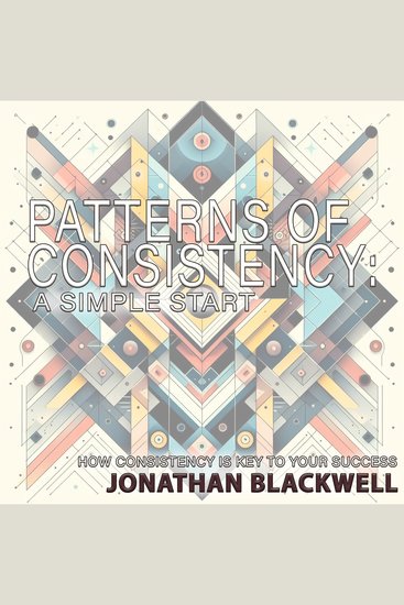 Patterns of Consistency: A Simple Start - How Consistency is Key to ...