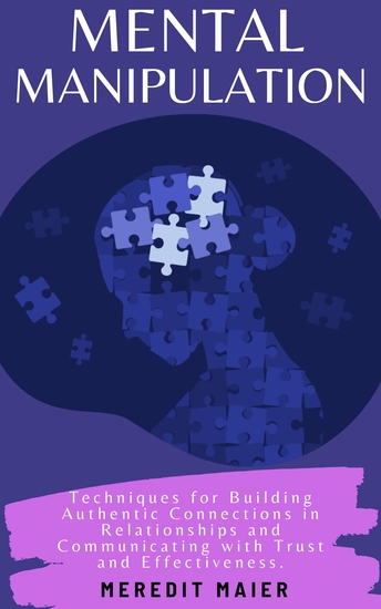 Mental Manipulation - Techniques for Building Authentic Connections in ...