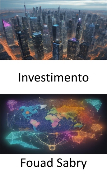 Investimento - Padroneggiare gli investimenti la tua guida al successo ...