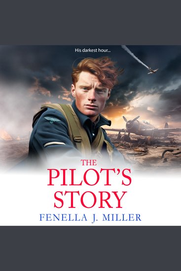 The Pilot's Story - A beautiful emotional wartime novella from BESTSELLER Fenella J Miller ...