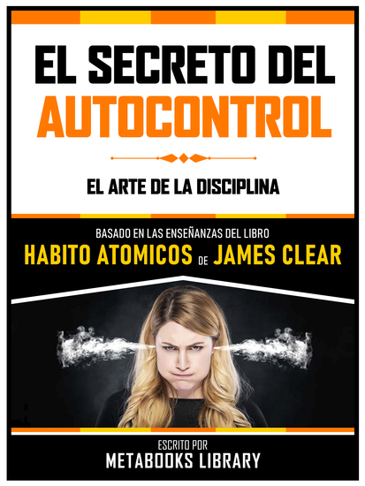 El Secreto Del Autocontrol - Basado En Las Enseñanzas Del Libro Habitos ...