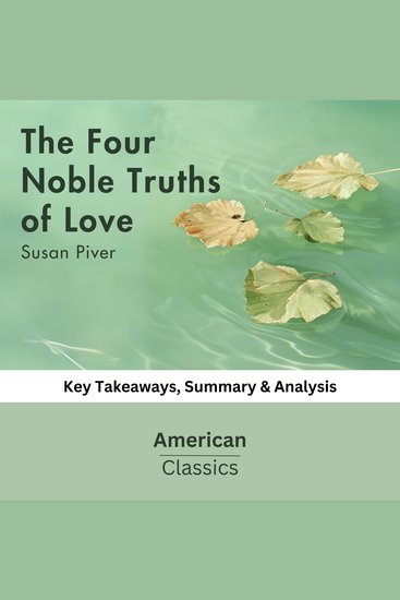The Four Noble Truths of Love by Susan Piver - key Takeaways Summary ...