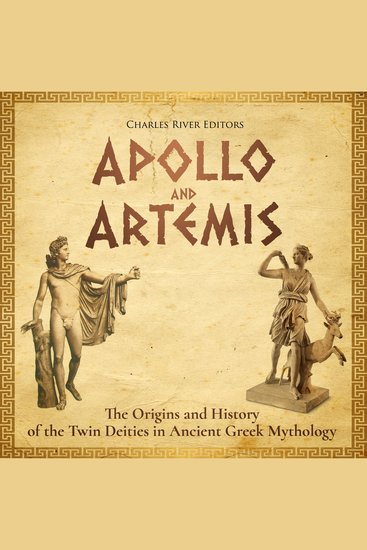 Apollo and Artemis: The Origins and History of the Twin Deities in Ancient Greek Mythology ...