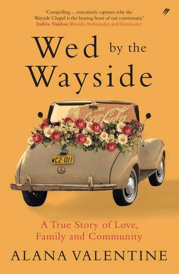 Wed by the Wayside - A True Story of Love Family and Community - Read ...
