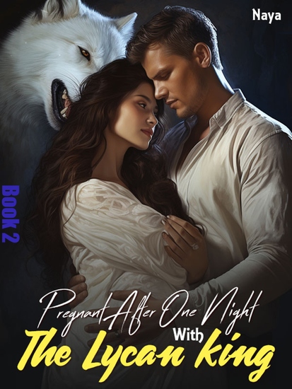Pregnant After One Night With The Lycan King - My Boss Is My Baby Daddy - Read book online