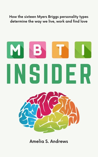 MBTI Insider - How the sixteen Myers Briggs personality types determine ...