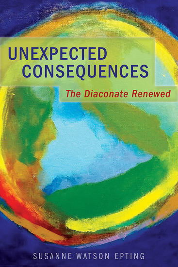 Unexpected Consequences - The Diaconate Renewed - Read book online